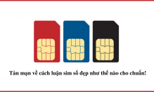 Tản mạn về cách luận sim đẹp online như thế nào cho chuẩn