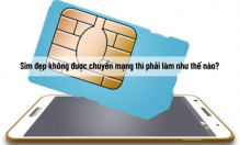 Sim đẹp không được chuyển mạng? Nguyên nhân và cách khắc phục